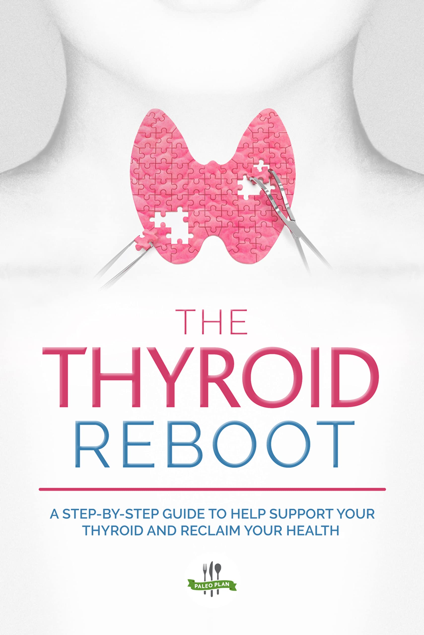 The Thyroid Reboot: How to Understand and Support a Healthy Thyroid - A ...