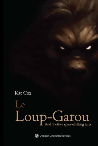 Le Loup-Garou: And 5 other spine-chilling tales by Kat Cox | Goodreads