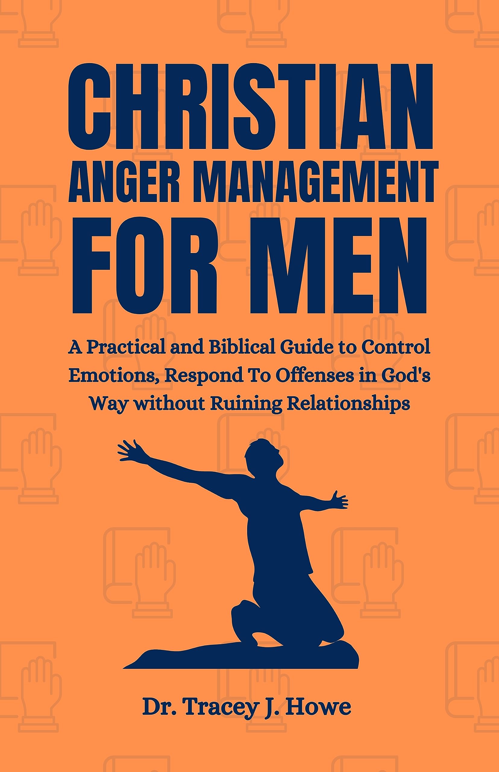 Christian Anger Management For Men: A Practical and Biblical Guide to ...