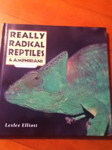 Really Radical Reptiles & Amphibians by Leslee Elliott | Goodreads