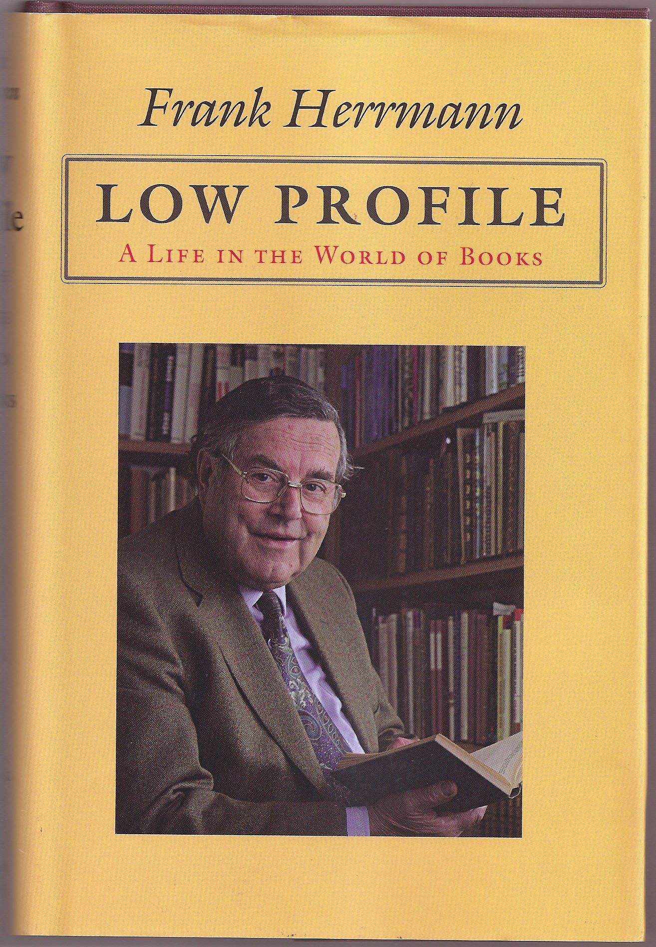 Low Profile: A Life in the World of Books by Frank Herrmann | Goodreads