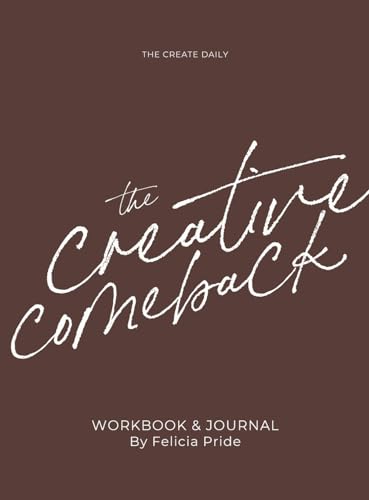 The Creative Comeback by Felicia Pride | Goodreads