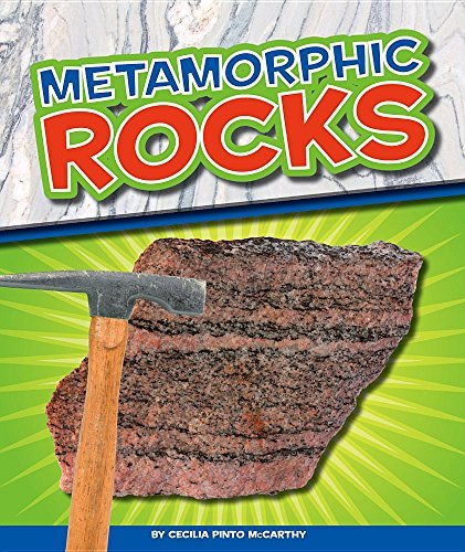 Metamorphic Rocks (Geology Rocks!) by Cecilia Pinto McCarthy | Goodreads