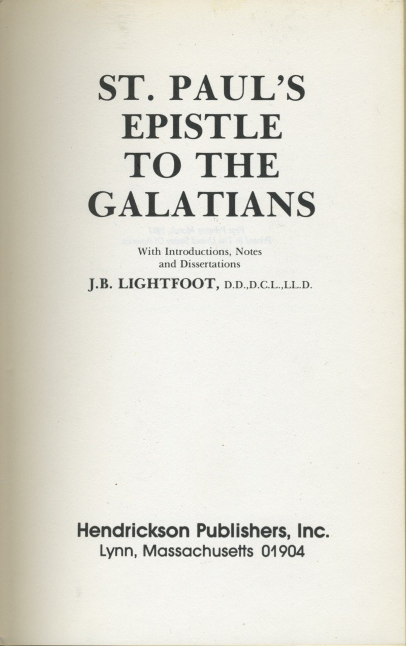 The Epistle of St. Paul to the Galatians: With Introductions, Notes and ...