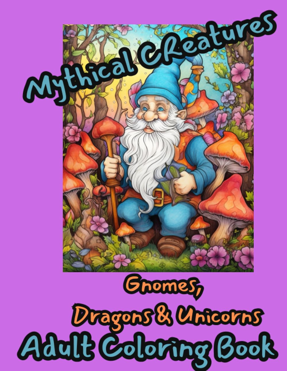 Mythical Creatures Coloring Book, Magical Gnomes, Mystical Dragons and ...