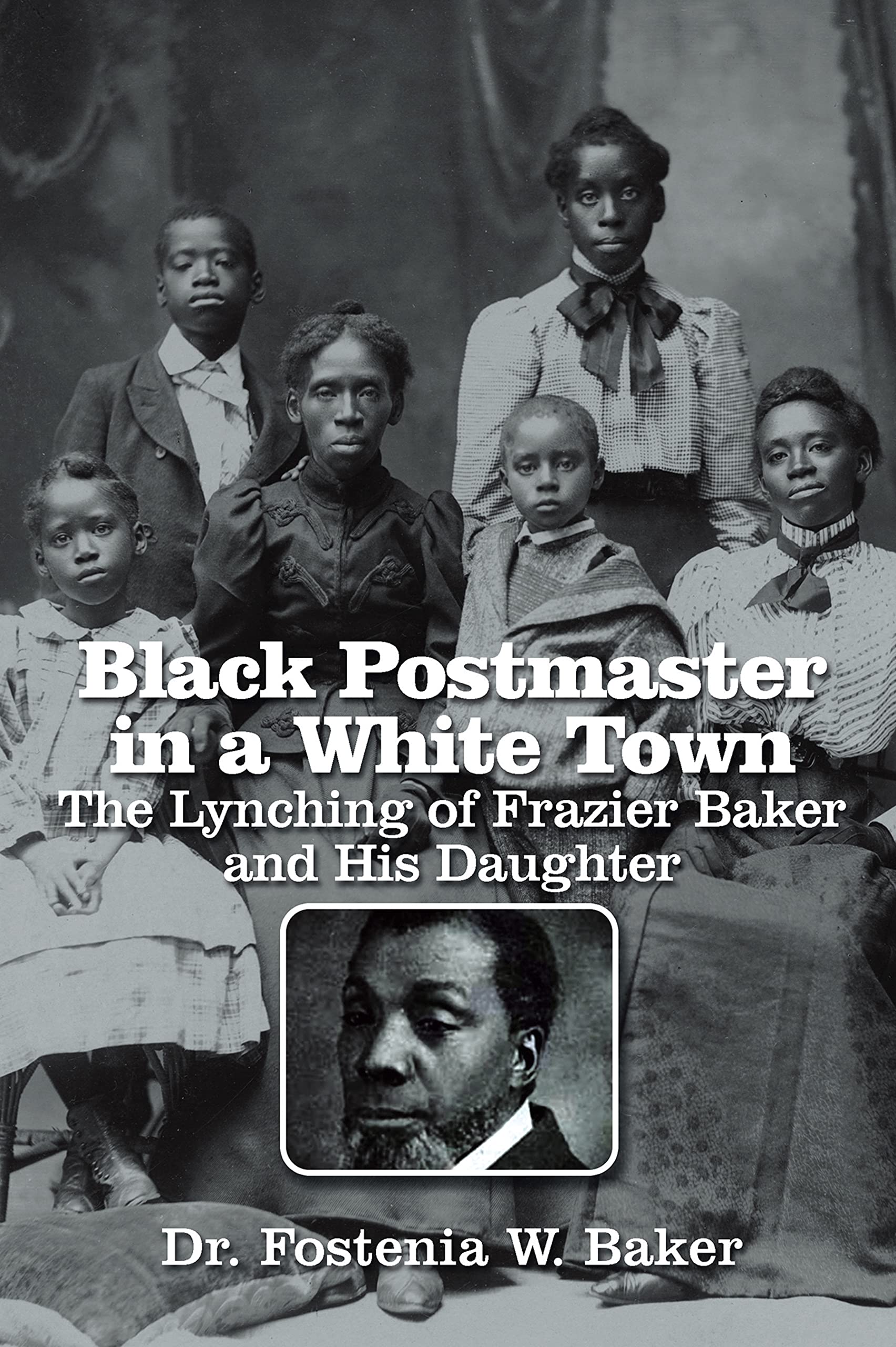 Black Postmaster in a White Town the Lynching of Frazier Baker and His ...