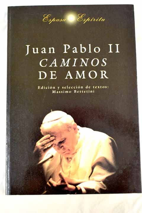 JUAN PABLO II CAMINOS DE AMOR. by Papa Juan Pablo II | Goodreads