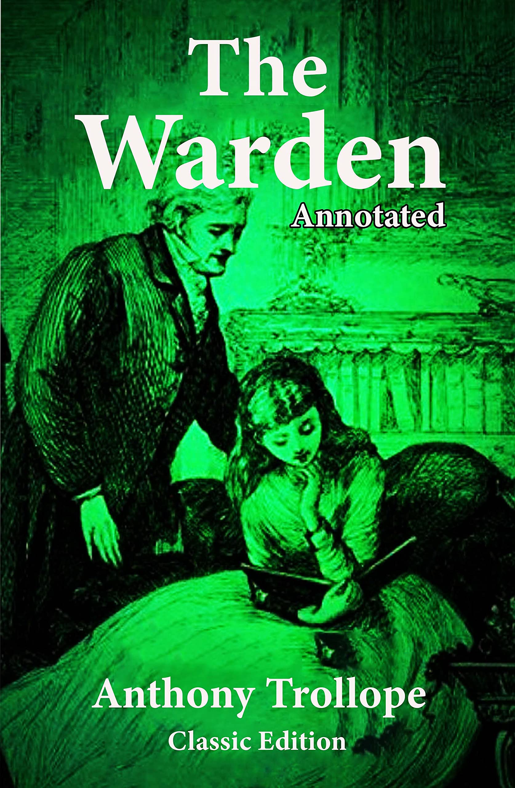 The Warden Annotated by Anthony Trollope | Goodreads