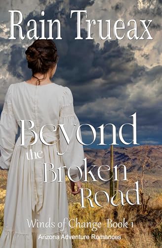 Beyond the Broken Road (Winds of Change Book 1) by Rain Trueax | Goodreads