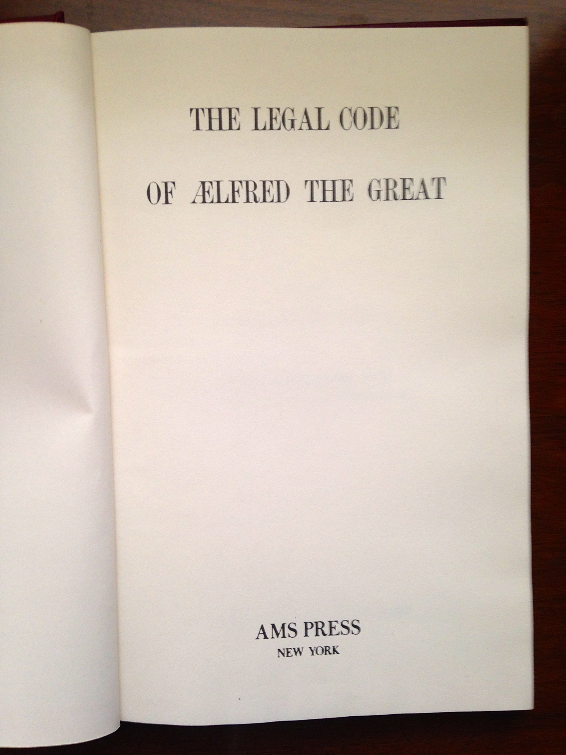 The Legal Code Of Ælfred The Great by Turk H. Martin | Goodreads
