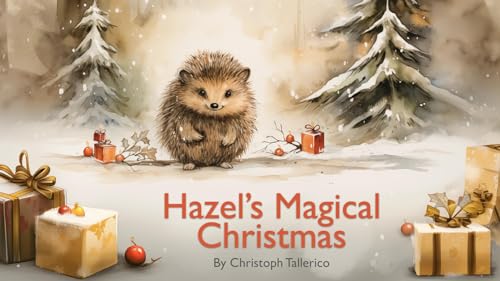 Hazel's Magical Christmas (Hazel the Hedgehog) by Christoph Tallerico ...