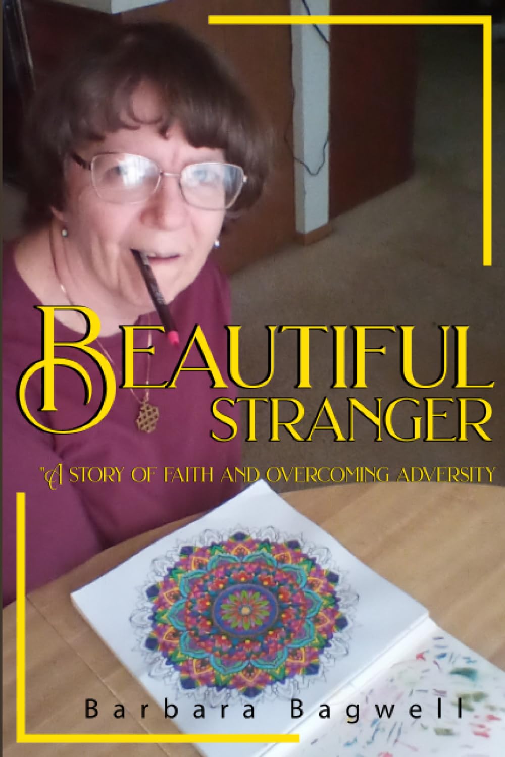 Beautiful Stranger: A story of faith and overcoming adversity by ...