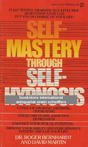 Self mastery through Self Hypnosis by Roger Bernhardt | Goodreads