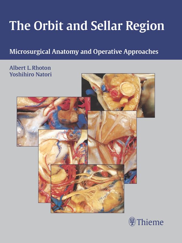 The Orbit and Sellar Region: Microsurgical Anatomy and Operative ...