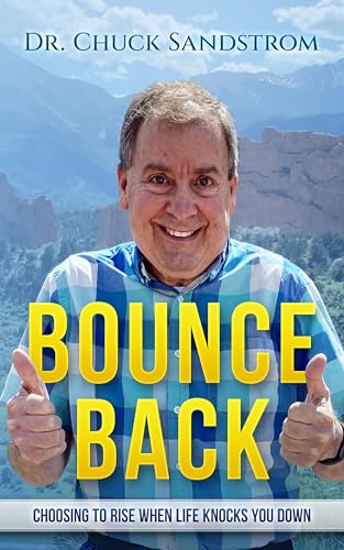 Bounce Back: Choosing to Rise When Life Knocks You Down by Chuck ...