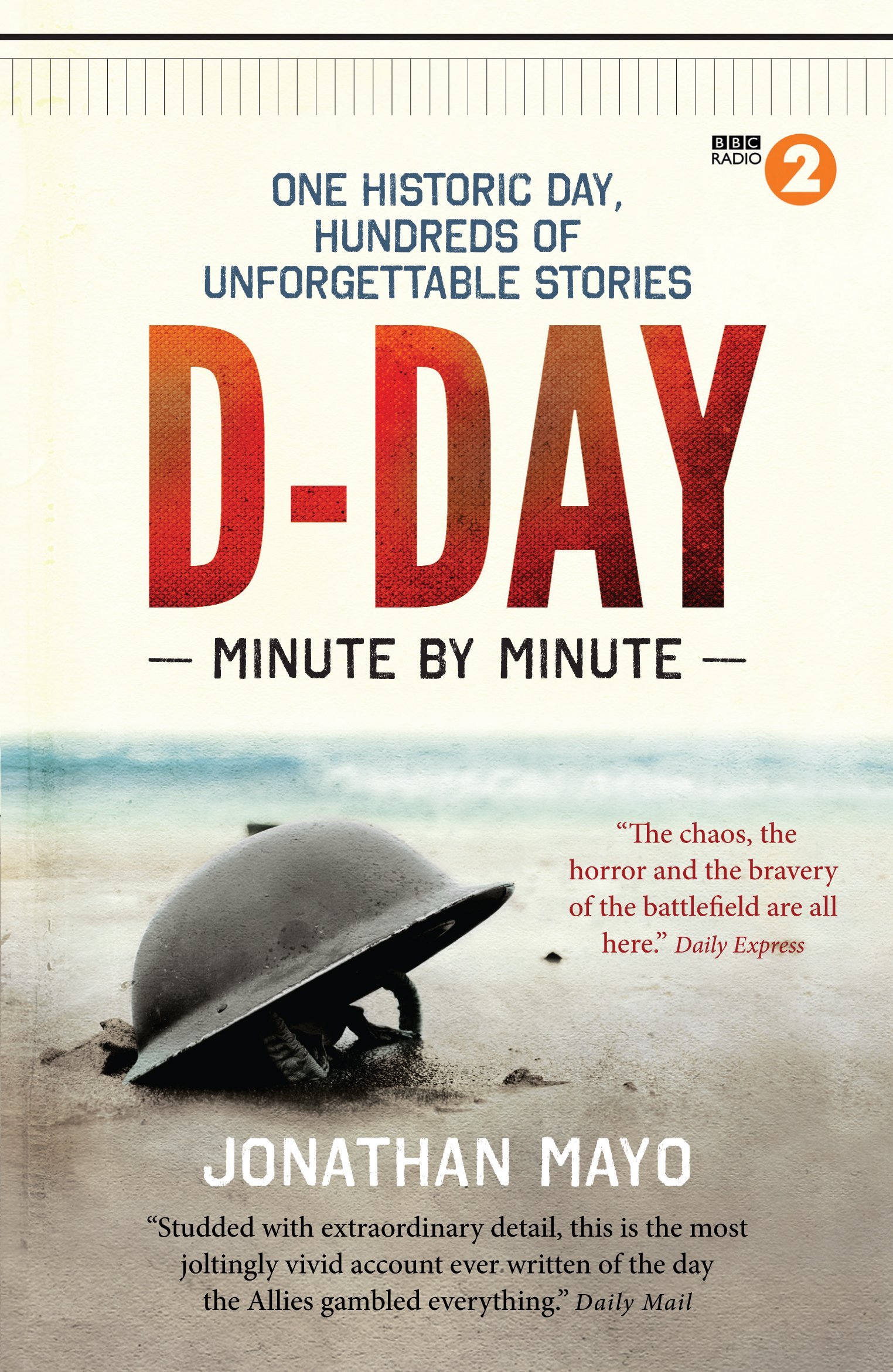 D-Day: Minute by Minute by Jonathan Mayo (7-May-2015) Paperback by ...