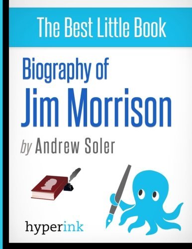 Biography of Jim Morrison by Andrew Soler by Andrew Soler | Goodreads