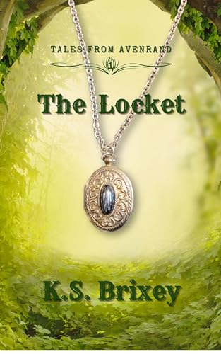 The Locket: Tales From Avenrand Book One by K.S. Brixey | Goodreads