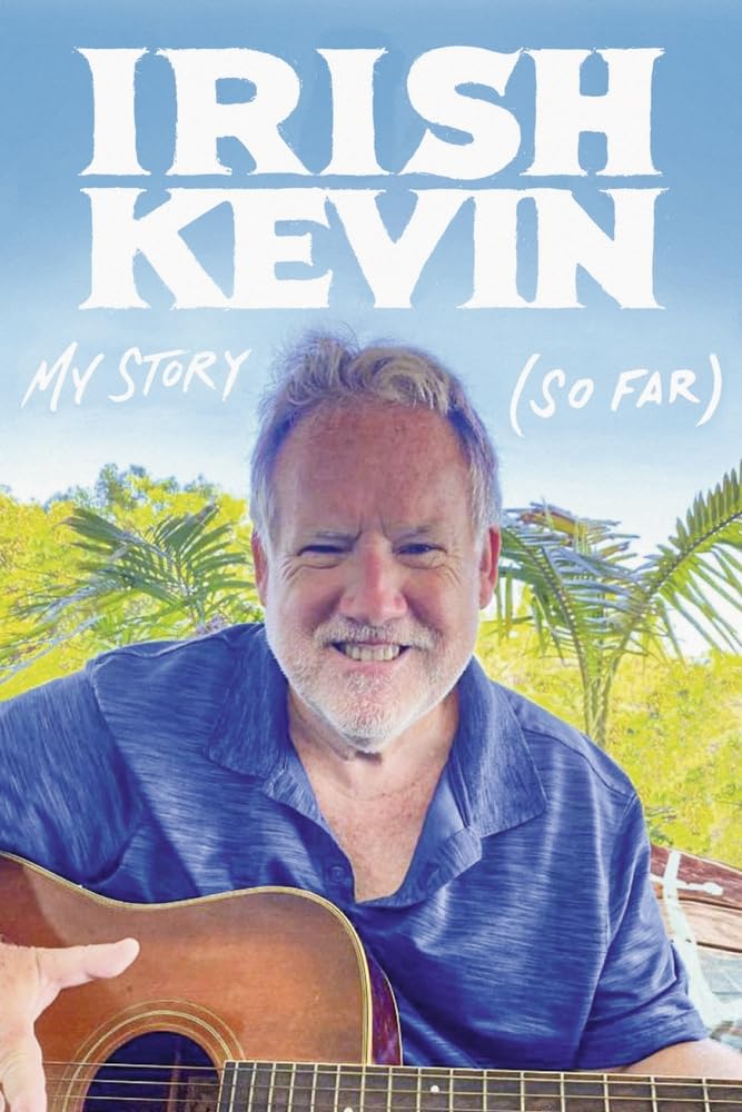 IRISH KEVIN: MY STORY SO FAR by Irish Kevin | Goodreads