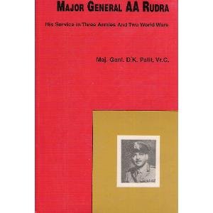Major General A.A. Rudra: His service in three armies and two world ...