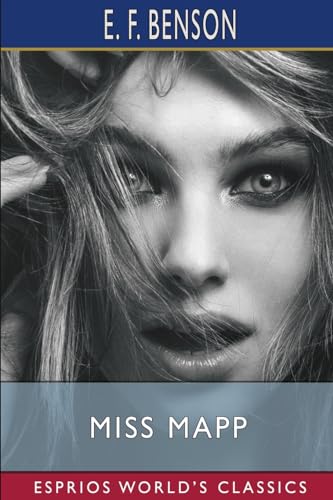 Miss Mapp (Esprios Classics) by E.F. Benson | Goodreads