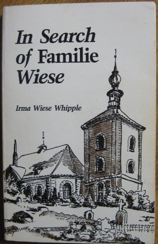 In search of Familie Wiese by Irma Wiese Whipple | Goodreads