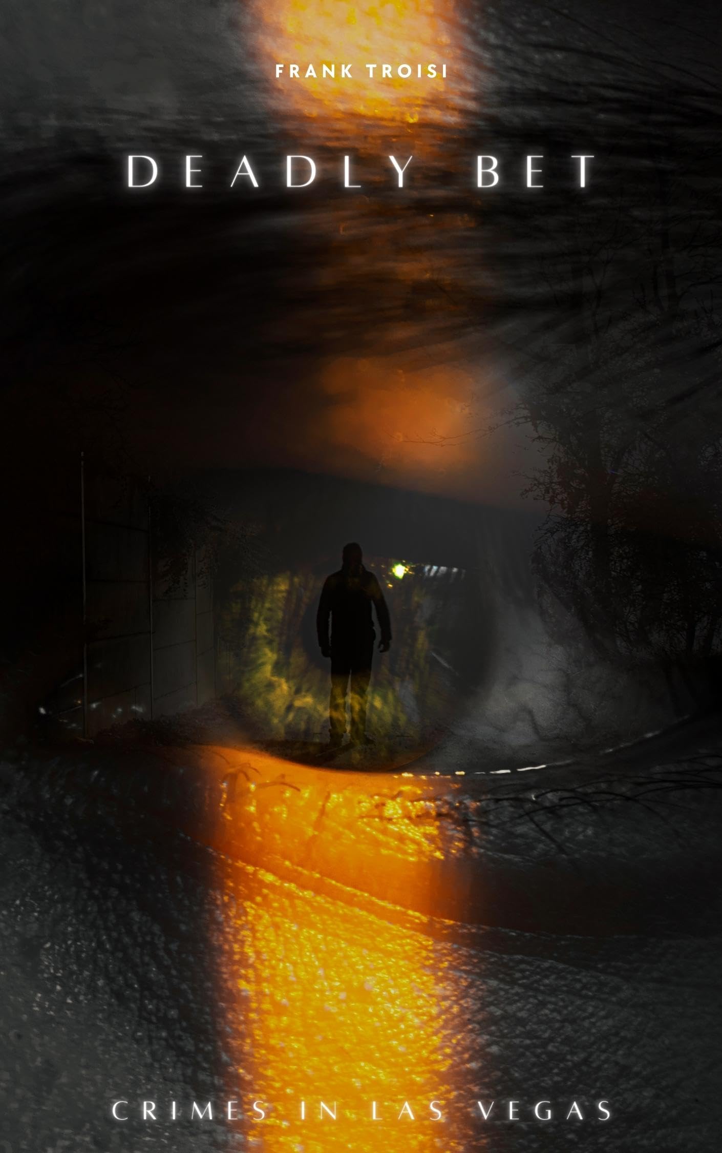 Deadly Bet: Crimes in Las Vegas by Frank Troisi | Goodreads