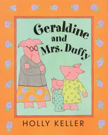 Geraldine and Mrs. Duffy by Holly Keller (2000-08-08) by Holly Keller ...