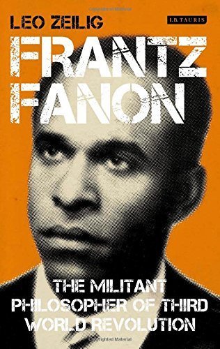 Frantz Fanon: The Militant Philosopher of Third World Revolution ...