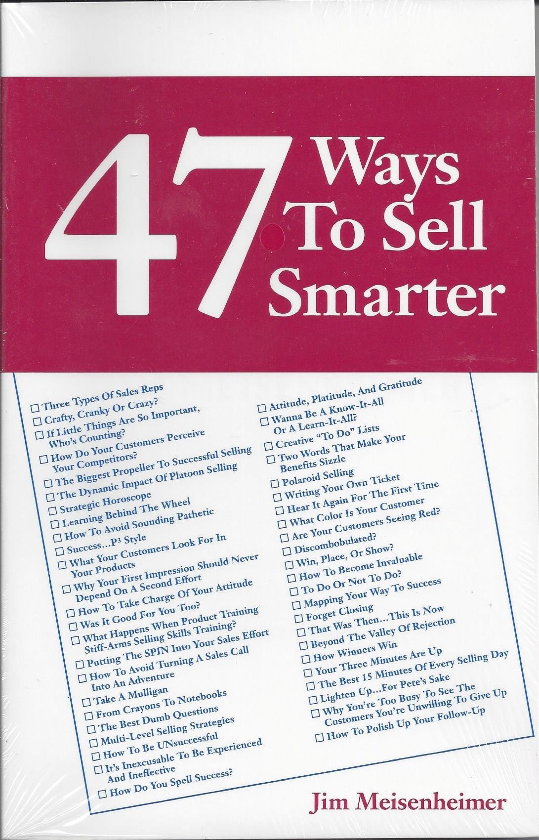 47 Ways to Sell Smarter by Jim Meisenheimer | Goodreads