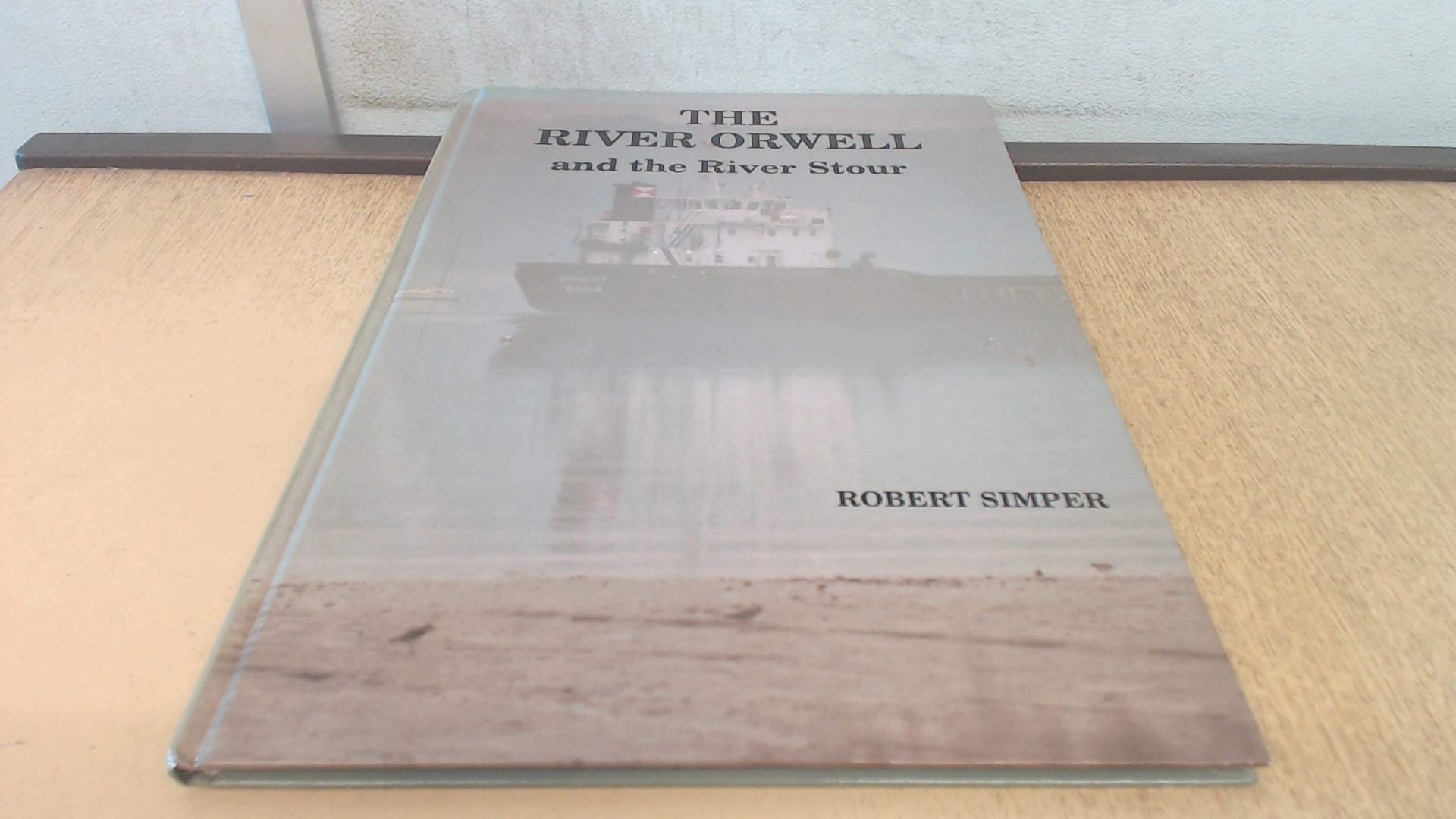 The River Orwell and the River Stour by Robert Simper | Goodreads