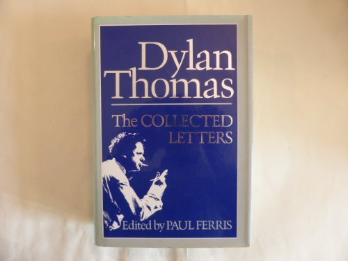 The Collected Letters: Dylan Thomas by Paul -Editor (Dylan Tomas ...