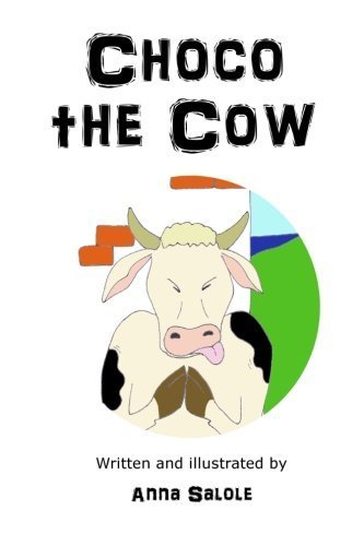 Choco the Cow by Anna Salole (2016-05-14) by Anna Salole | Goodreads