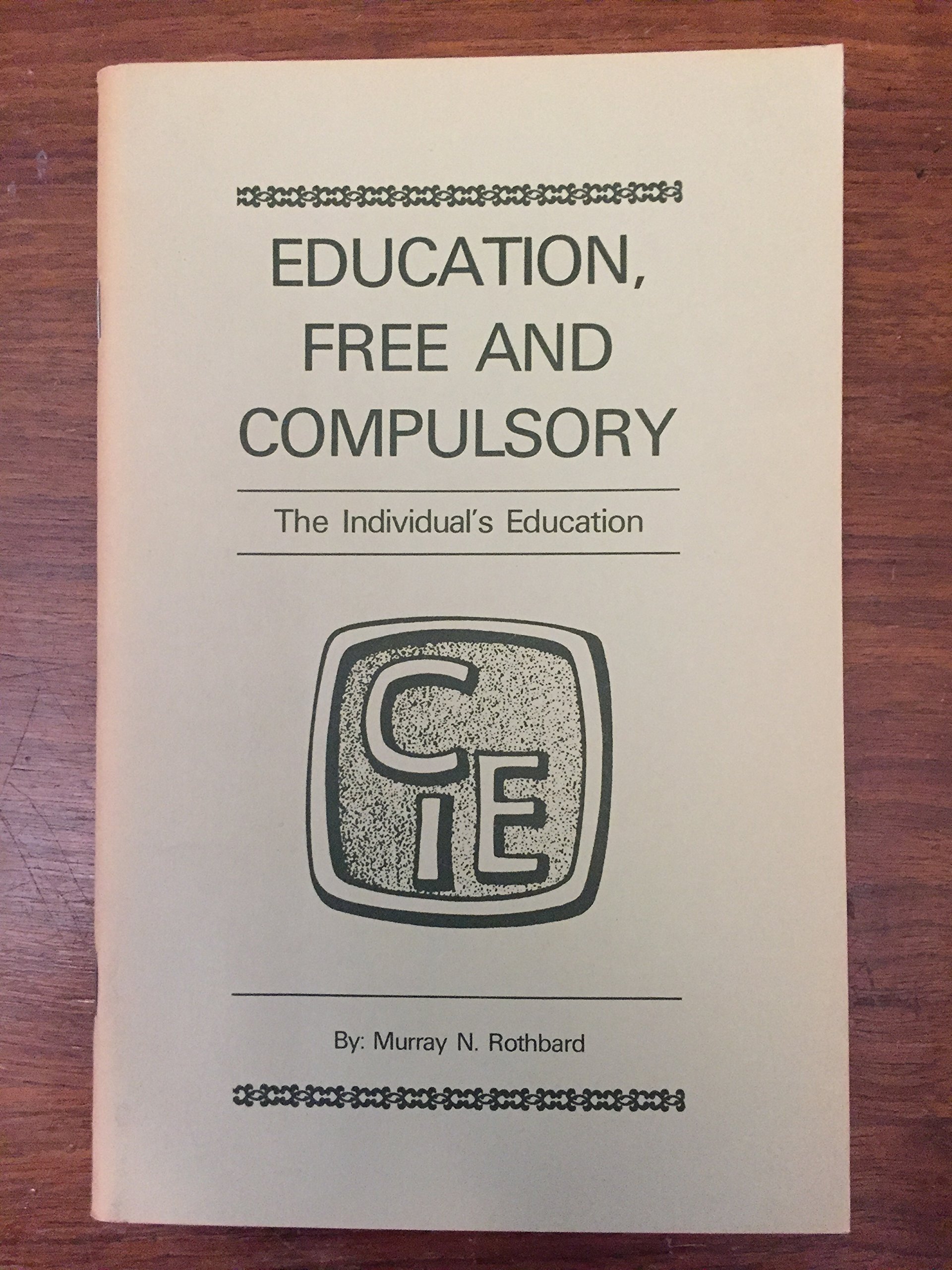 EDUCATION, FREE AND COMPULSORY by Murray N. Rothbard | Goodreads