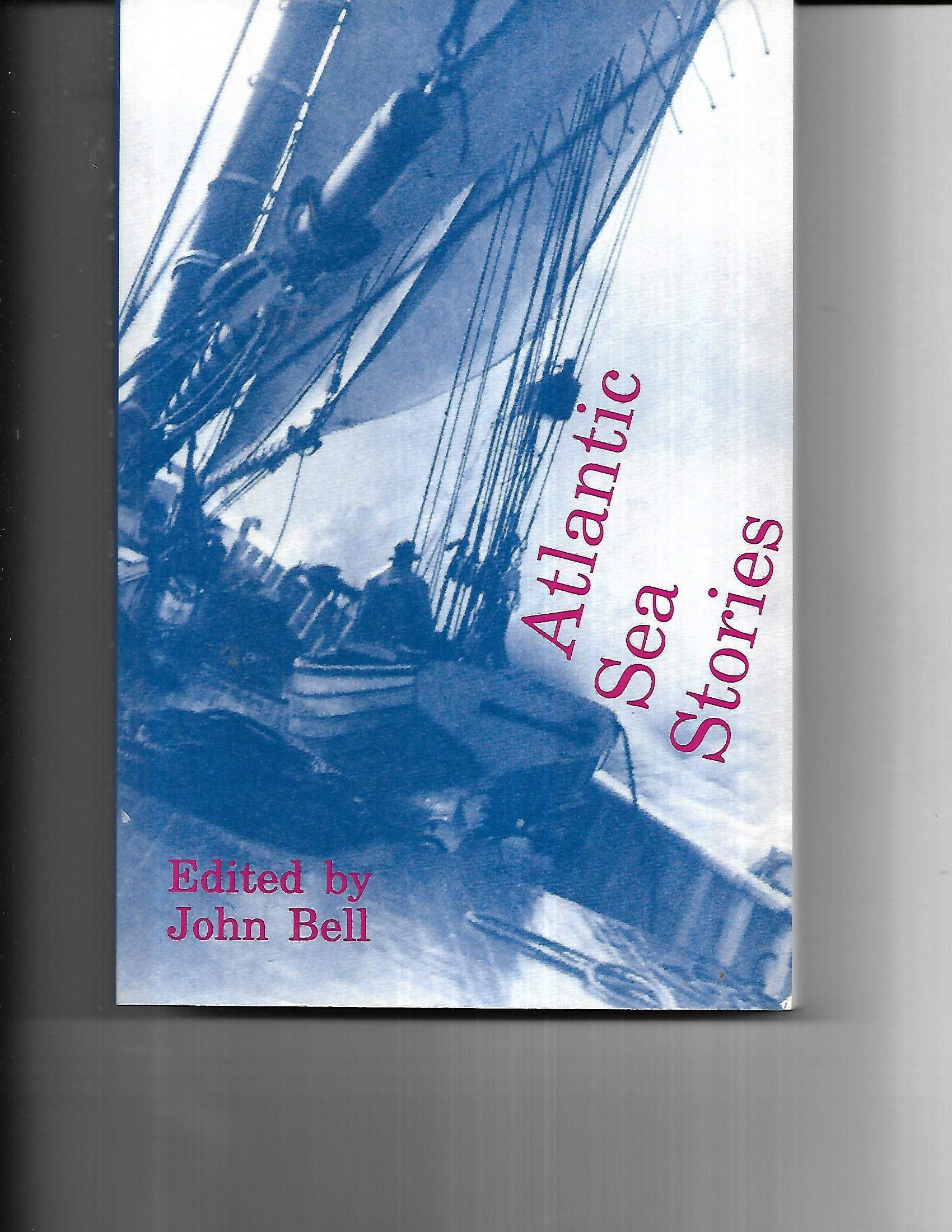 Atlantic Sea Stories by John Bell | Goodreads