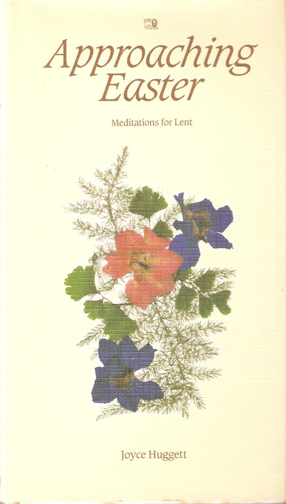 Approaching Easter: Meditations for Lent by Joyce Huggett | Goodreads