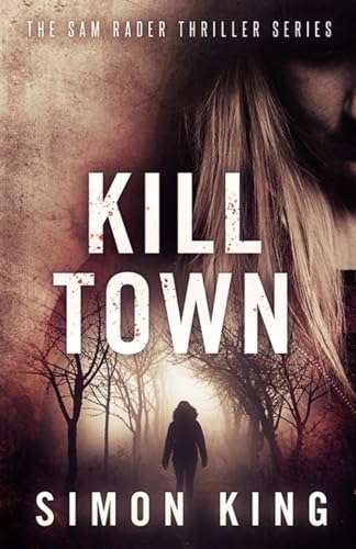 Kill Town (The Sam Rader Thriller Series) by Simon King | Goodreads
