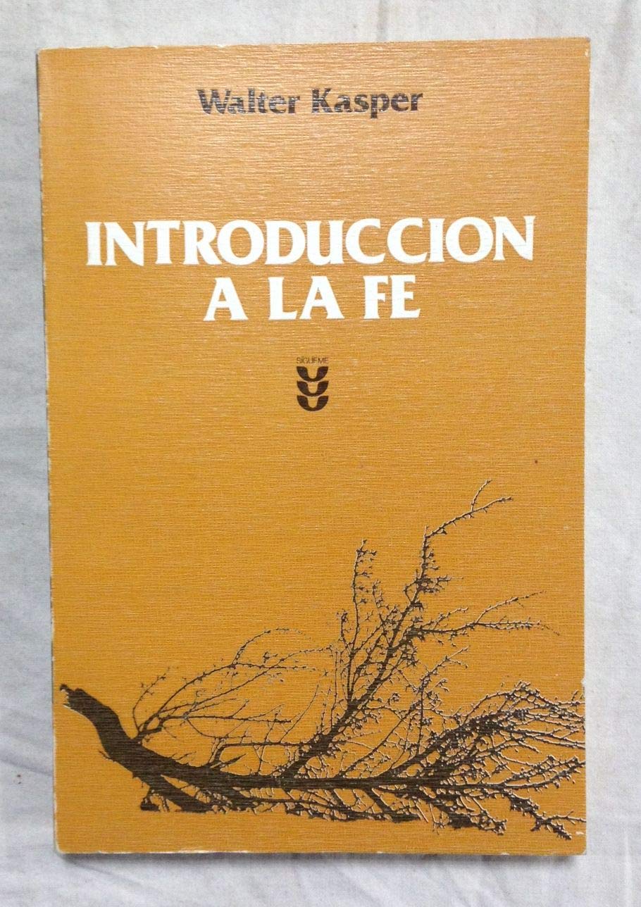 Introduccion a la Fe by Walter Kasper | Goodreads
