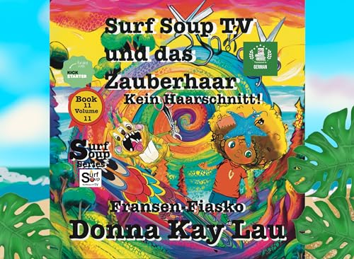 Surf Soup TV und das Zauberhaar: Kein Haarschnitt! Fransen-Fiasko Book ...