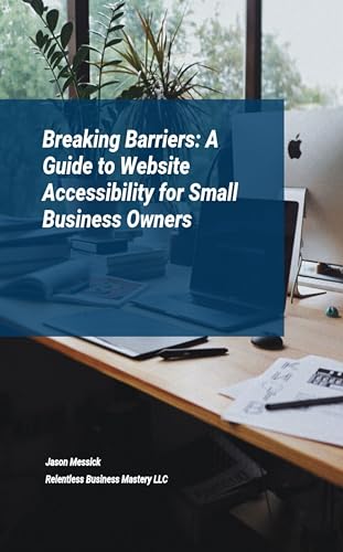 Breaking Barriers: A Guide to Website Accessibility for Small Business ...