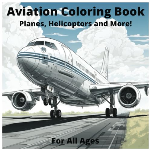 Aviation Coloring Book: Planes, Helicoptors and More! by Shawn Cupp ...