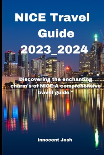 Nice travel guide 2023_2024: Discovering the enchanting charm's of nice ...