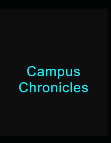 Campus Chronicles by Jason Sean Schellenberger | Goodreads