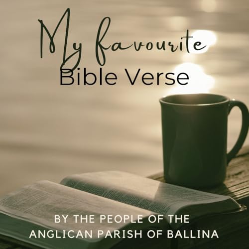 My Favourite Bible Verse: Reflections by the people of the Anglican ...