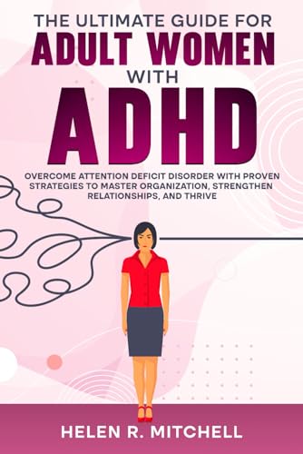 The Ultimate Guide for Adult Women with ADHD by Helen R. Mitchell ...