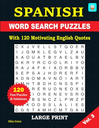 SPANISH WORD SEARCH PUZZLES: Volume 3: With 120 Motivating English ...
