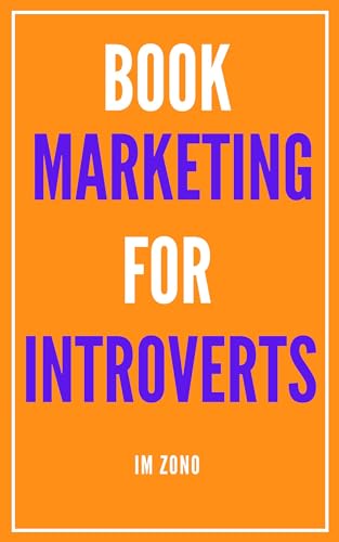 Book Marketing for Introverts by I.M. Zono | Goodreads