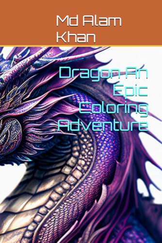 Dragon An Epic Coloring Adventure by Mr Md Alam Khan | Goodreads