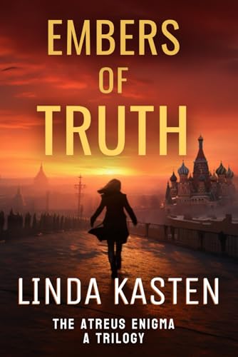 Embers of Truth: The Atreus Enigma by Linda Kasten | Goodreads