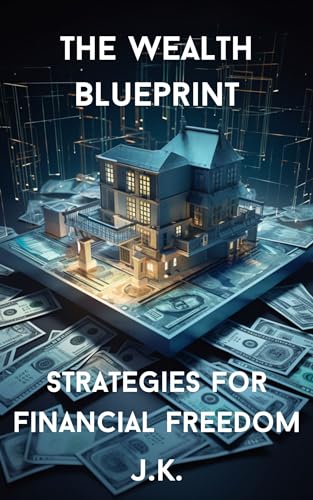 The Wealth Blueprint: Strategies for Financial Freedom by Jason Kwon ...